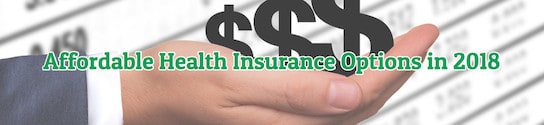 Affordable Health Insurance Options in 2018