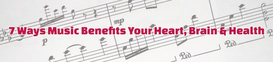 7 Ways Music Benefits Your Heart, Brain & Health